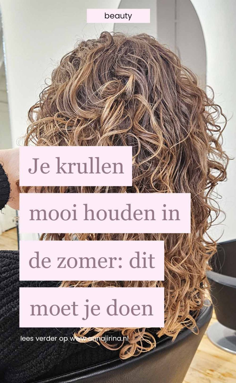 Krullend haar verzorgen in de zomer: dit heb je nodig! - Anna Jirina