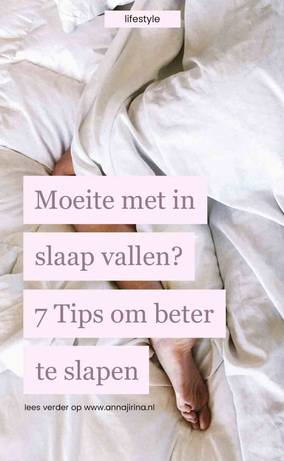 Beter slapen: 7 tips voor een goede nachtrust - Anna Jirina